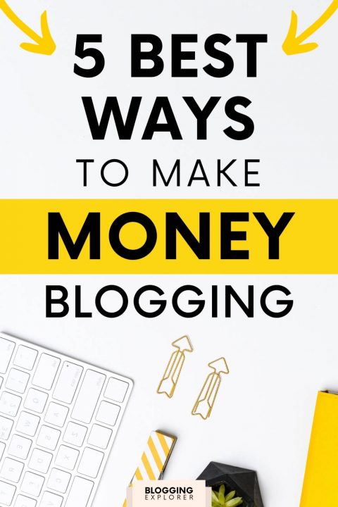 How to Monetize Your Blog? 5 Powerful Ways to Make Money Blogging