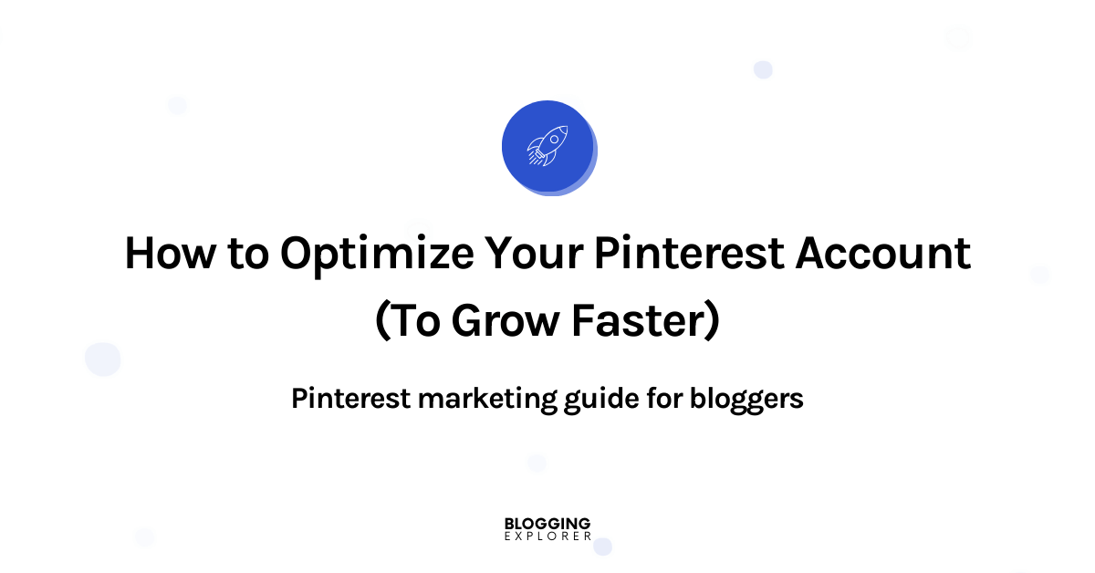 How to Optimize Your Pinterest Profile: 8 Steps to Grow Faster