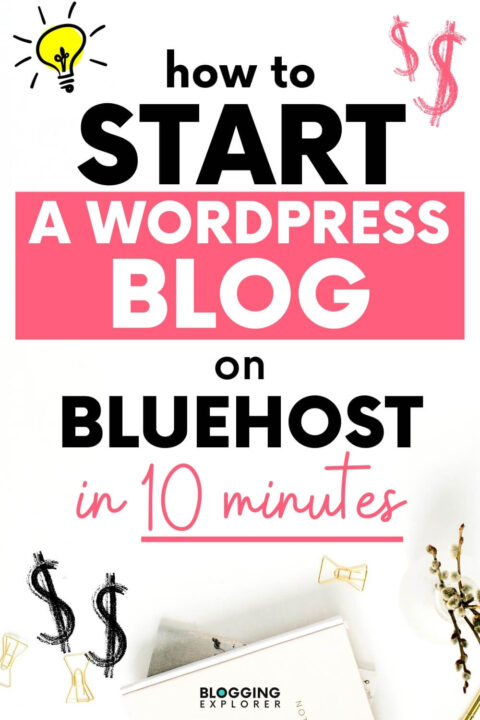 How to Start a WordPress Blog on Bluehost in 2021 (in 10 Minutes)