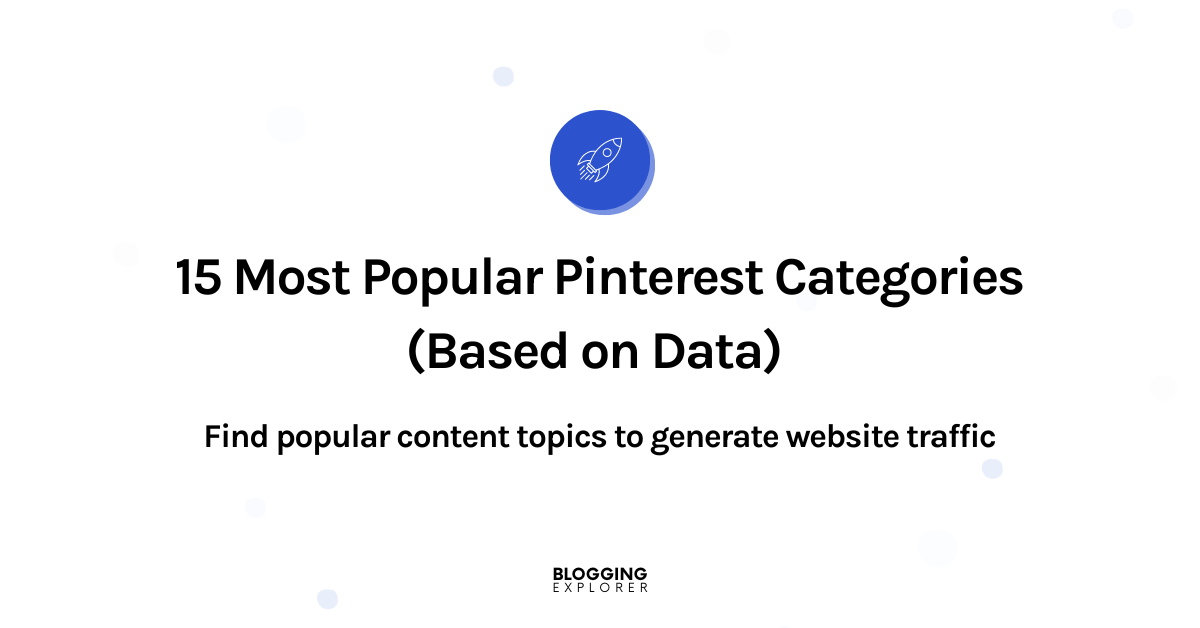 15 Most Popular Pinterest Categories for 2024 (Based on Data)