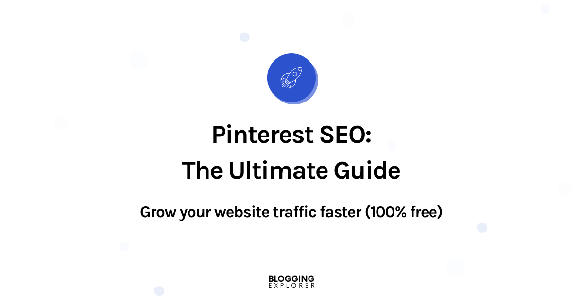 Pinterest SEO (2024): The Ultimate Guide to Get Blog Traffic Fast