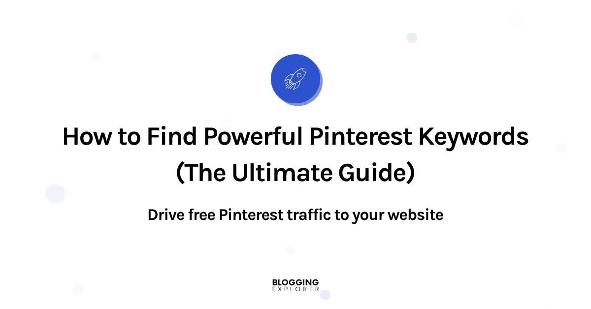 Pinterest Keyword Research (2024): The Ultimate Guide