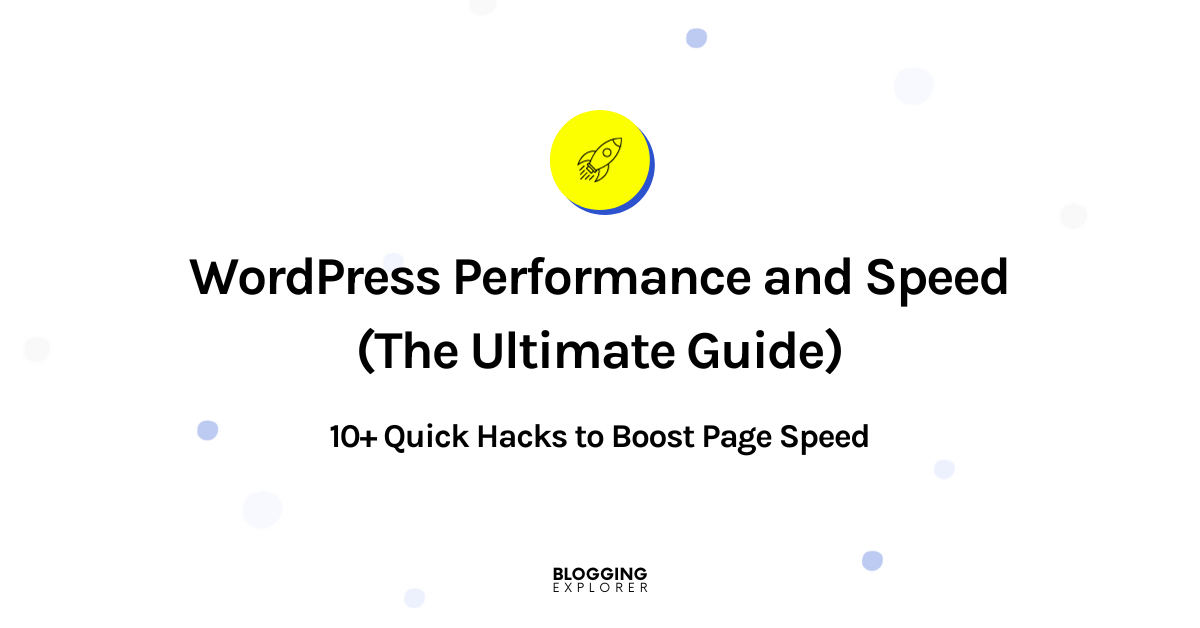 The Ultimate Guide to Boost WordPress Performance and Speed